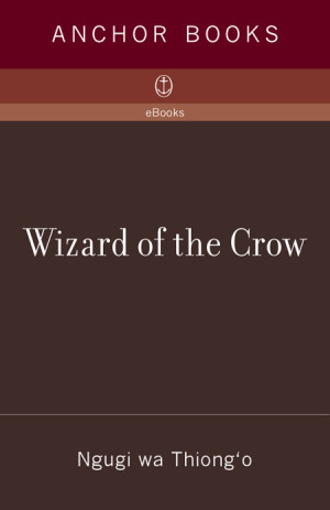 Wizard of the Crow | Wa Thiong'o, Ngugi | download on Z-Library