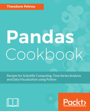 Pandas cookbook recipes for scientific computing, time series analysis and data visualization ...