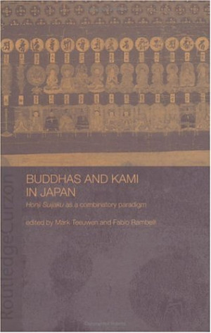 Buddhas and Kami in Japan: Honji Suijaku as a Combinatory Paradigm ...