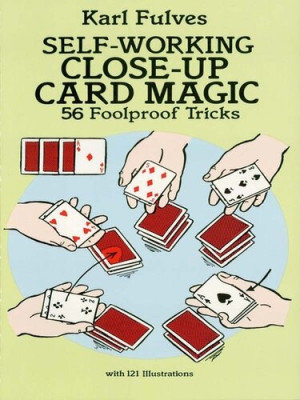 Self-Working Close-Up Card Magic: 56 Foolproof Tricks | Karl Fulves ...