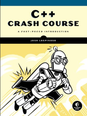 C++ Crash Course: A Fast-Paced Introduction | Josh Lospinoso | download ...