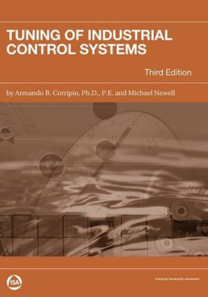 Tuning of Industrial Control Systems, Third Edition | Armando B ...