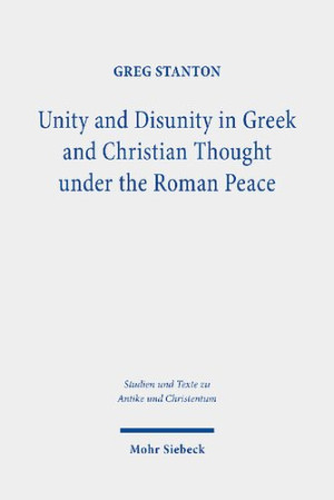 Unity and Disunity in Greek and Christian Thought under the Roman Peace ...
