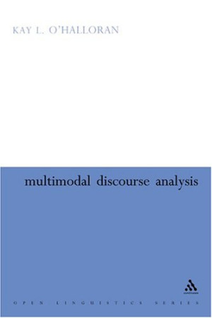 Multimodal Discourse Analysis: Systemic Functional Perspectives (Open Linguistics) | Kay L. O ...