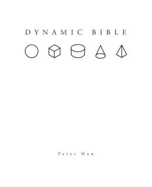 Dynamic Bible | Peter Han | download on Z-Library
