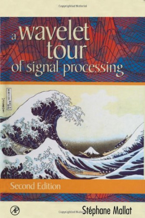 A Wavelet Tour of Signal Processing | Stephane Mallat | download on Z ...