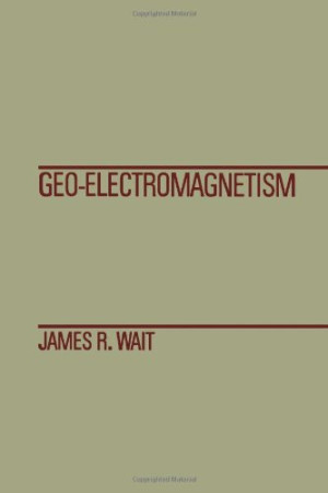 Geo-Electromagnetism | James Wait (Auth.) | download on Z-Library