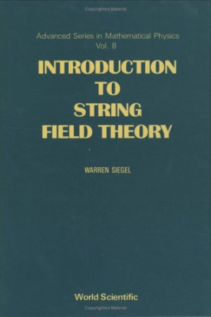 Introduction to string field theory | Warren Siegel | download on Z-Library