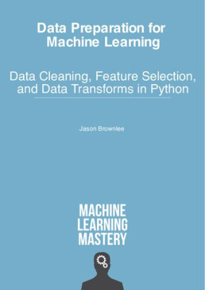 Data Preparation for Machine Learning - Data Cleaning, Feature ...