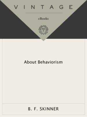 About Behaviorism | B. F. Skinner | download on Z-Library