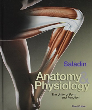 Anatomy, Physiology: The Unity of Form and Function | Kenneth Saladin ...