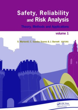 Safety, Reliability and Risk Analysis: Theory, Methods and Applications ...