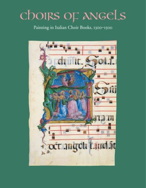 Choirs of Angels Painting in Italian Choir Books, 1300-1500 ...