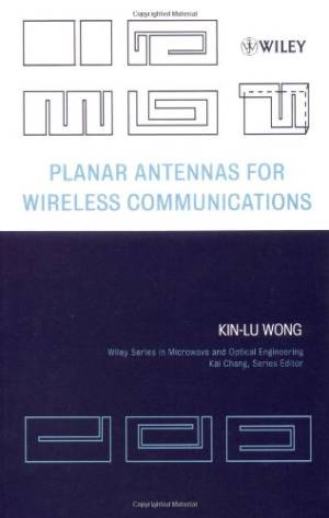 Planar Antennas for Wireless Communications | Kin-Lu Wong | download on ...