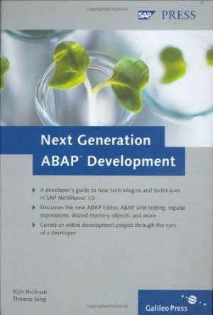 Next Generation ABAP Development | Rich Heilman, Thomas Jung | download on Z-Library