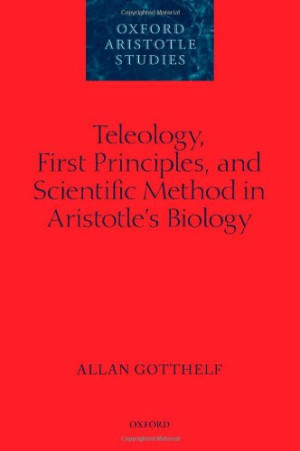 Teleology, First Principles, and Scientific Method in Aristotle's ...
