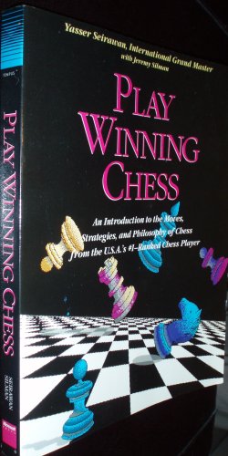 Play Winning Chess: An Introduction to the Moves, Strategies and ...