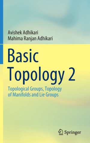 Basic Topology 2: Topological Groups, Topology of Manifolds and Lie ...