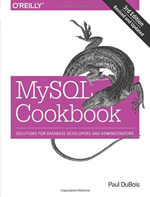MySQL Cookbook: Solutions for Database Developers and Administrators | Paul DuBois | download on ...