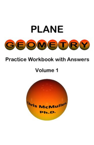 Plane Geometry: Practice Workbook with Answers. Volume 1: Triangles ...