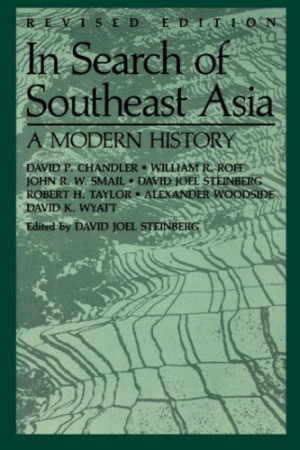 In Search of Southeast Asia: A Modern History | David P. Chandler, John ...