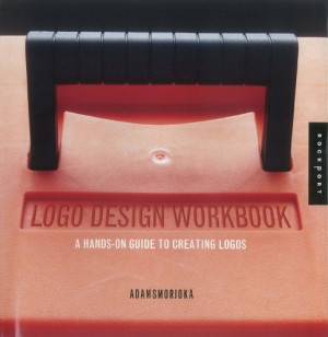 Logo Design Workbook. A Hands-on Guide to Creating Logos | Sean Adams ...