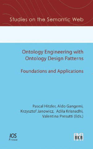 Ontology Engineering with Ontology Design Patterns: Foundations and ...