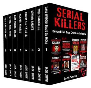 Serial Killers Box Set 8 True Crime Serial Killer Case File Books in 1 ...