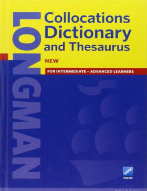 Longman Collocations Dictionary and Thesaurus | Michael Mayor ...