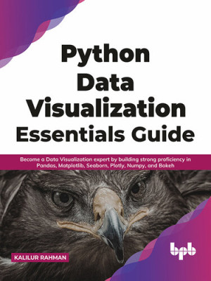Python Data Visualization Essentials Guide: Become a Data Visualization ...
