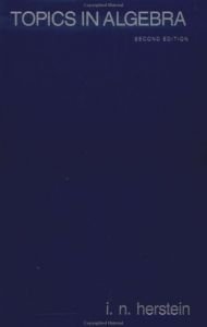 Topics in Algebra, Second Edition | I. N. Herstein | download on Z-Library