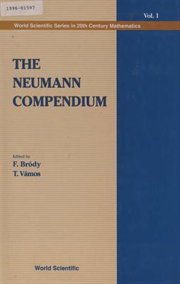 The Neumann Compendium (World Scientific Series in 20th Century ...