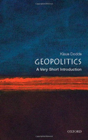 Geopolitics A Very Short Introduction Klaus Dodds | Klaus Dodds ...
