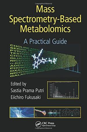 Mass Spectrometry-Based Metabolomics: A Practical Guide | Sastia Prama ...