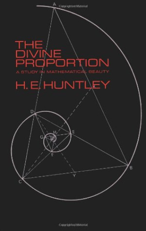 The Divine Proportion: A Study in Mathematical Beauty | H. E. Huntley ...