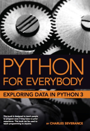 Python for Everybody | Charles R. Severance | download on Z-Library