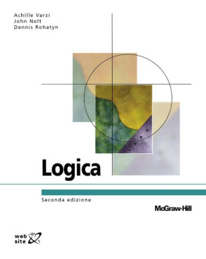 Logica | Achille Varzì, John Nolt, Dennis Rohatyn | download on Z-Library
