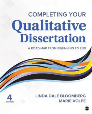 Completing Your Qualitative Dissertation: A Road Map from Beginning to ...