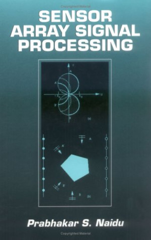 Sensor Array Signal Processing | Prabhakar S. Naidu | download on Z-Library