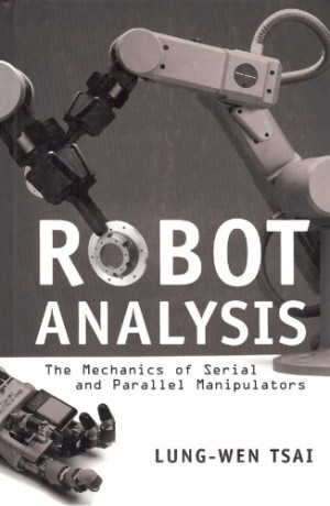 Robot Analysis: The mechanics of serial and parallel manipulators ...