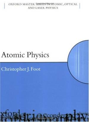 Atomic Physics (Oxford Master Series in Atomic, Optical and Laser ...