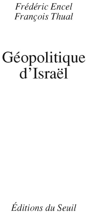 Géopolitique d'Israël | Frédéric Encel, François Thual & François Thual ...