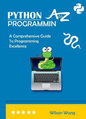 PYTHON PROGRAMMIN A to Z: A Comprehensive Guide to Programming ...