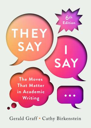 They Say / I Say - The Moves That Matter in Academic Writing with ...