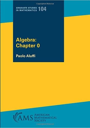 Algebra: Chapter 0 (Graduate Studies in Mathematics) - Anna’s Archive