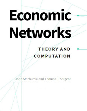 Economic Networks: Theory and Computation | Thomas J. Sargent , John ...