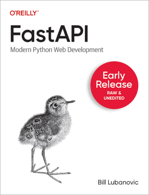 FastAPI: Modern Python Web Development (First Early Release) | Bill ...