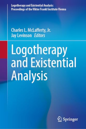 Logotherapy and Existential Analysis | Charles L. McLafferty, Jr., Jay ...