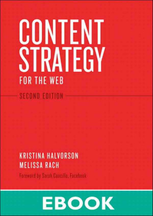 Content Strategy for the Web, Second Edition (Richard Stout's Library ...