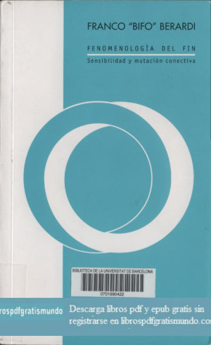 FENOMENOLOGÍA DEL FIN | Franco Berardi | download on Z-Library